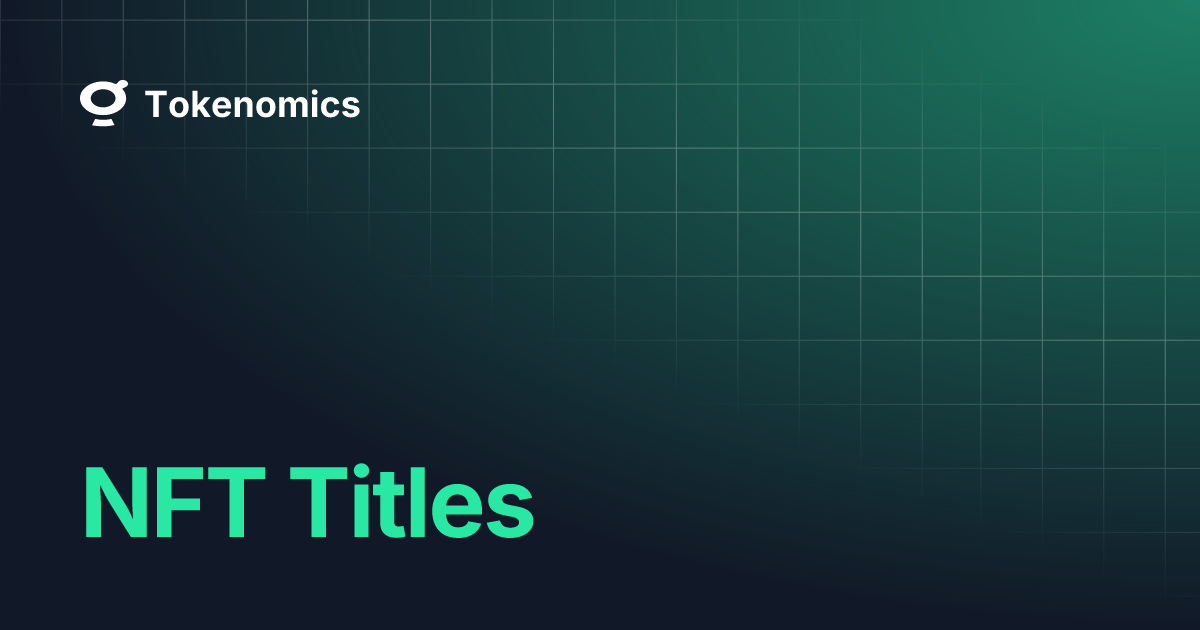 NFT Titles | Tokenomics